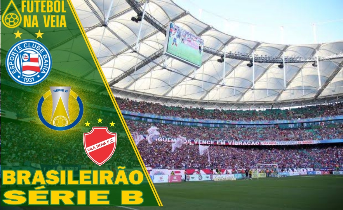 Palpite Bahia x Vila Nova - Brasileirão Série B - 22/10 - Futebol na Veia