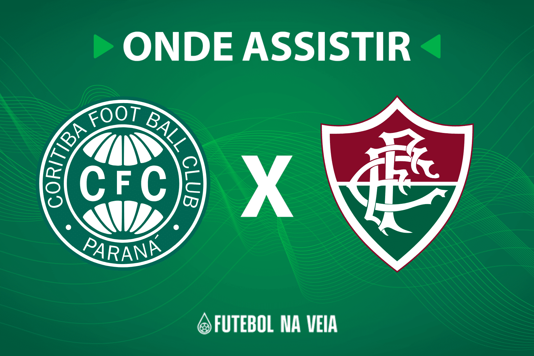 Coritiba x Fluminense Onde assistir ao vivo, horário do jogo e escalações