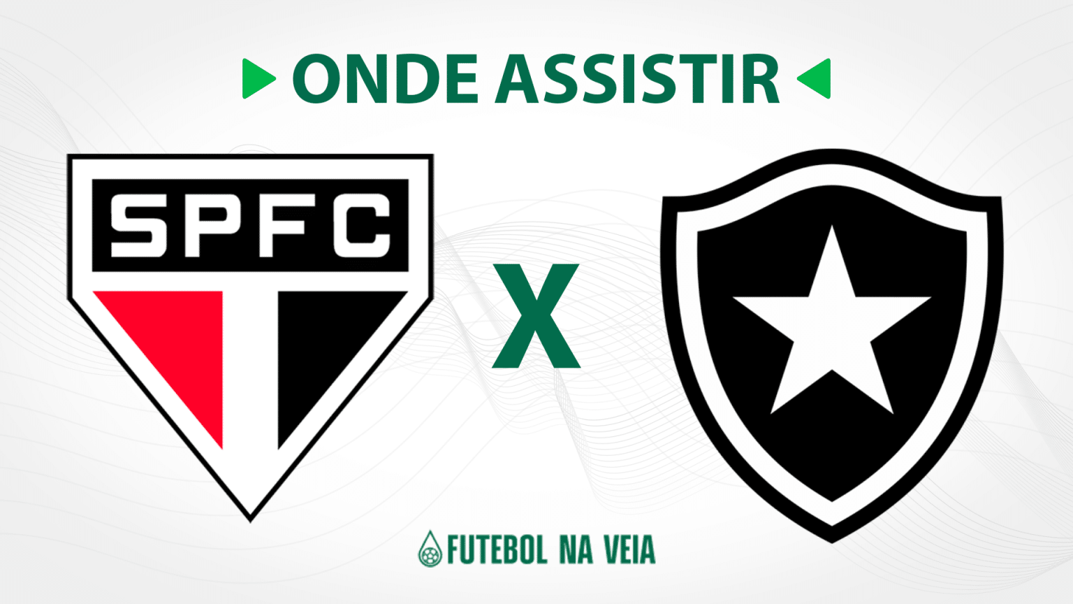 São Paulo x Botafogo onde assistir, horário do jogo